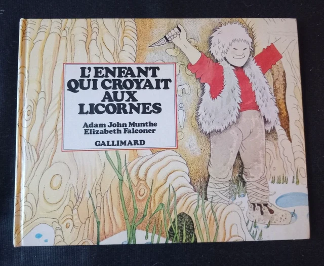 L'ENFANT QUI CROYAIT aux licornes Par Adam John Munthe, Elizabeth ...