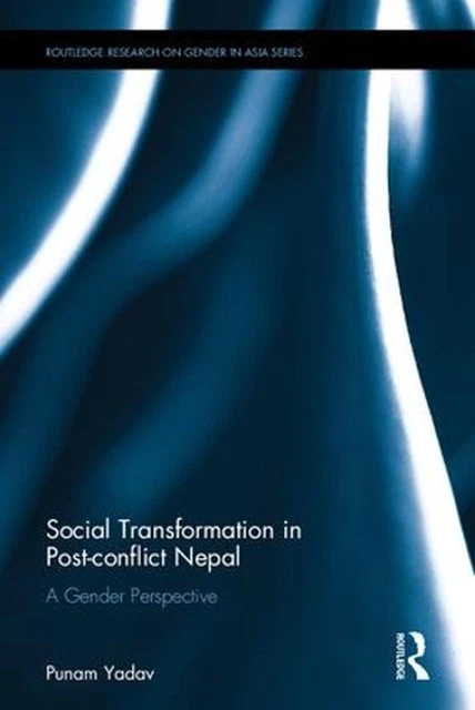 SOCIAL TRANSFORMATION IN Post-conflict Nepal: A Gender Perspective by ...