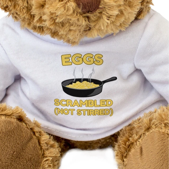 EGGS SCRAMBLED NOT STIRRED - Teddy Bear - Cute Funny Scrambled Eggs ...