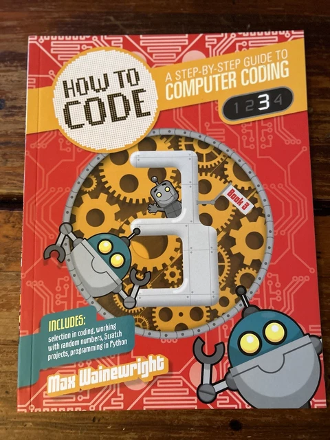 HOW TO CODE : A Step-By-Step Guide To Computer Coding Book 3 By: Max ...