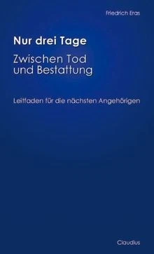 NUR DREI TAGE - Zwischen Tod und Bestattung: Leitfaden für... | Livre ...