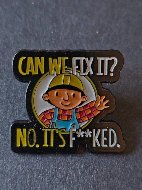 BOB THE BUILDER Funny Can We Fix It Novelty Enamel Pin Badge £4.88 ...