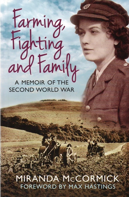 MIRANDA MCCORMICK SIGNED Farming Fighting and Family Second World War ...