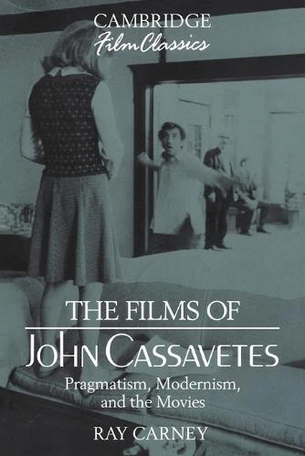 LES FILMS DE John Cassavetes : pragmatisme, modernisme et films de ...