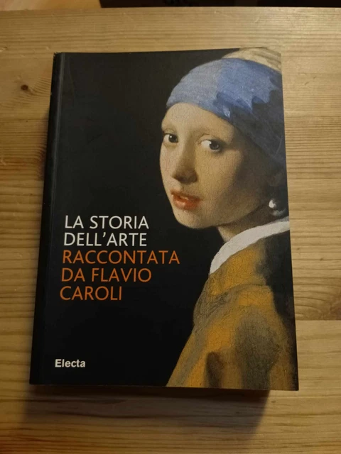 LA STORIA DELL'ARTE RACCONTATA DA FLAVIO CAROLI ed ELECTA EUR 12,00 ...