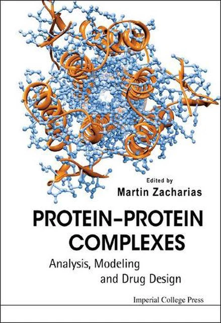 PROTEIN-PROTEIN COMPLEXES: ANALYSIS, Modeling And Drug Design by Martin ...