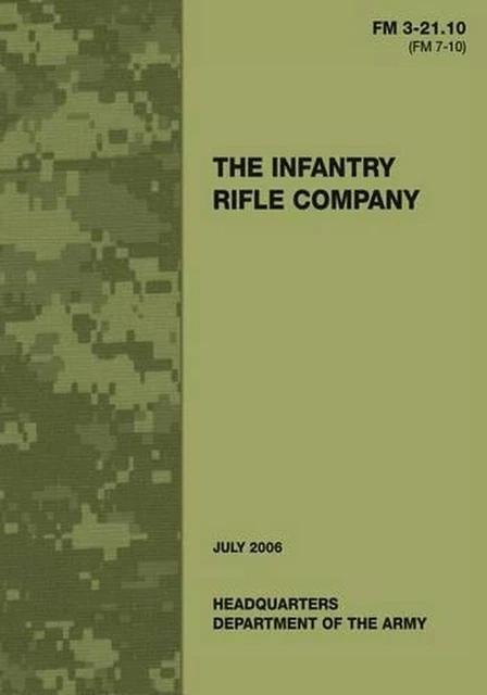 THE INFANTRY RIFLE Company (FM 3-21.10 / 7-10) by Department Of the ...