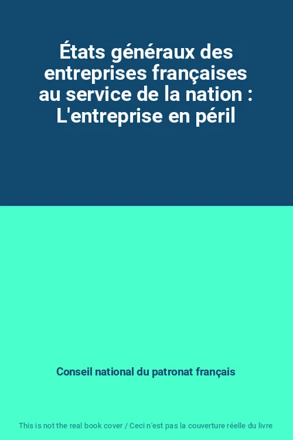 ETATS GENERAUX DES entreprises francaises au service de la nation : L ...