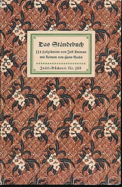 DAS STÄNDEBUCH. INSEL-BÜCHEREI Nr. 133. 114 Holzschnitte von Jost Amman ...