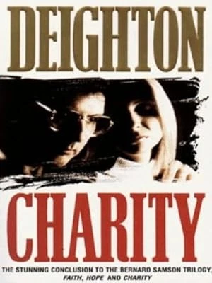 CHARITY (FAITH, HOPE & Charity Trilogy), Deighton, Len, Used; Good Book ...