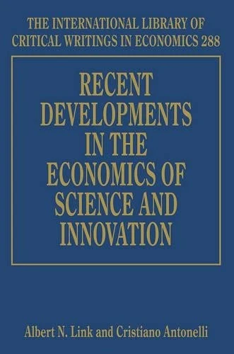 ALBERT N. LINK Recent Developments in the Economics of Science and ...