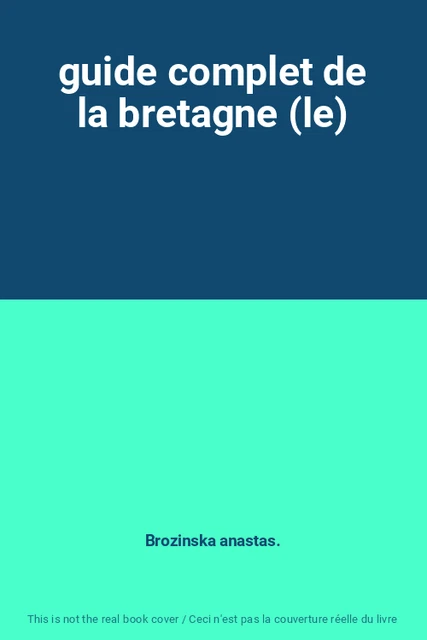 GUIDE COMPLET DE la bretagne (le), Brozinska anastas. EUR 3,00 - PicClick FR