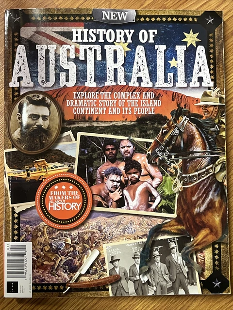HISTORY OF AUSTRALIA All About HISTORY 130 Pgs ABORIGINALS Gold Rush ...