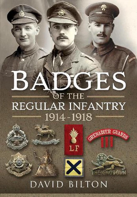 BADGES OF THE Regular Infantry, 1914-1918 by David Bilton (English ...