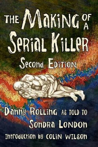 DANNY HAROLD ROLLING Sondra London The Making of a Serial Killer (Poche ...