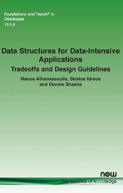 DATA STRUCTURES FOR Data-Intensive Applications: Tradeoffs and Design ... DATA STRUCTURES FOR Data-Intensive Applications: Tradeoffs and Design ...