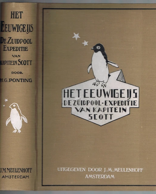 HET EEUWIGE IJS ZUIDPOOL EXPEDITIE van KAPIT SCOTT HG Ponting 1ère ...