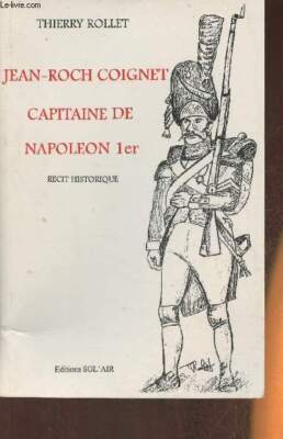 JEAN-ROCH COIGNET, CAPTAIN of napoleon 1er-historical account - £26.59 ...