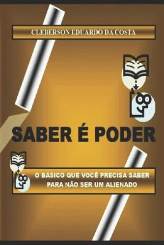 SABER E PODER: O Basico que voce precisa saber para nao ser um alienado EUR 18,24 - PicClick FR