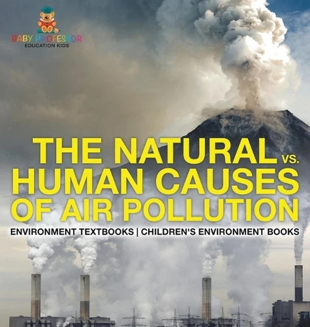 THE NATURAL VS. Human Causes of Air Pollution: Environment Textbooks ...