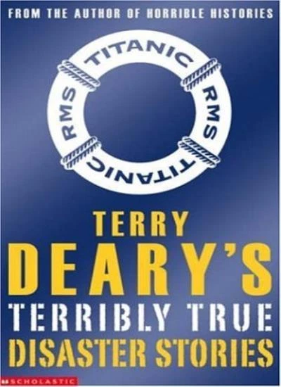 TERRY DEARY'S TERRIBLY True Disaster Stories (Terry Deary's Terribly ...
