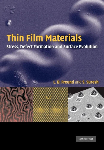 THIN FILM MATERIALS: Stress, Defect Formation and Surface Evolution £95 ...