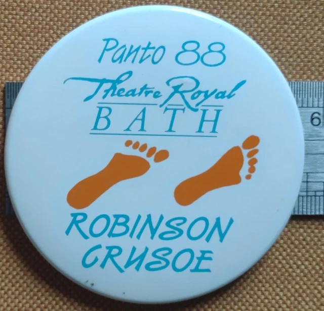 VINTAGE BADGE 55MM Theatre Royal Bath Panto 1988 Robinson Crusoe £3.25 ...