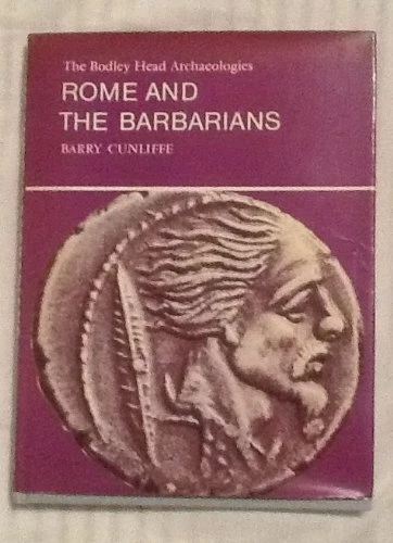ROME ET LES Barbares (archéologie de Bodley Head), Barry Cunliffe EUR 3 ...