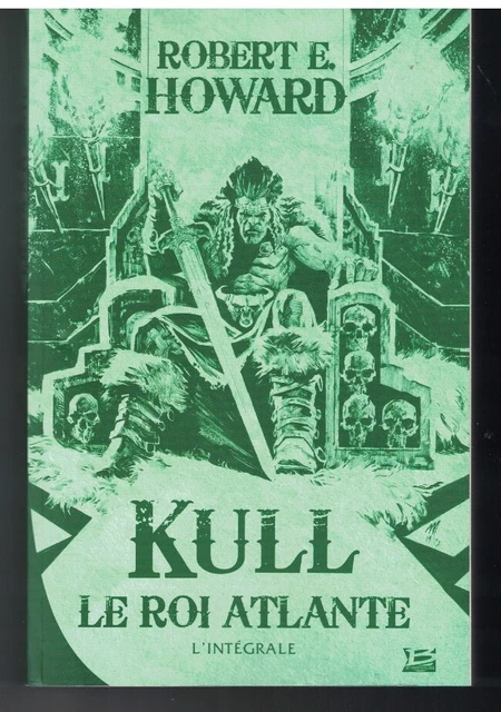 KULL LE ROI Atlante - Robert Ervin Howard (2020) L Integrale Bragelonne ...
