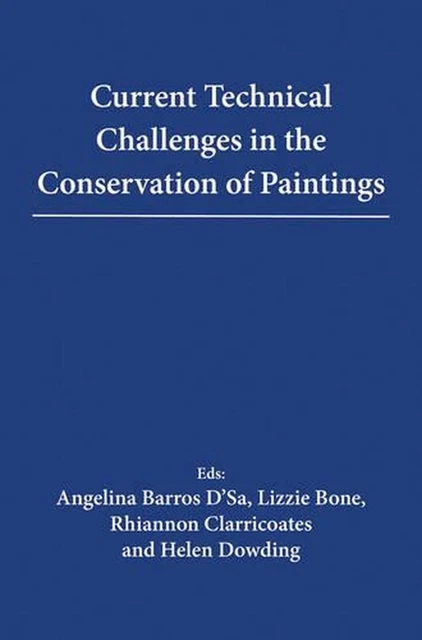 CURRENT TECHNICAL CHALLENGES in the Conservation of Paintings by Lizzie ...