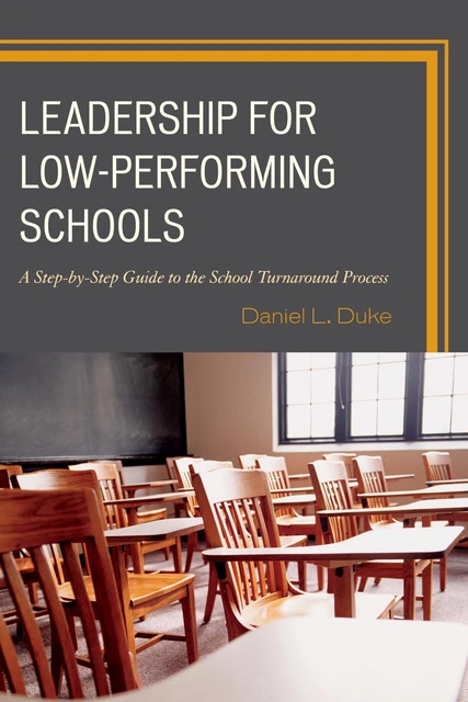 LEADERSHIP FOR LOW-PERFORMING Schools: A Step-by-Step Guide to the ...