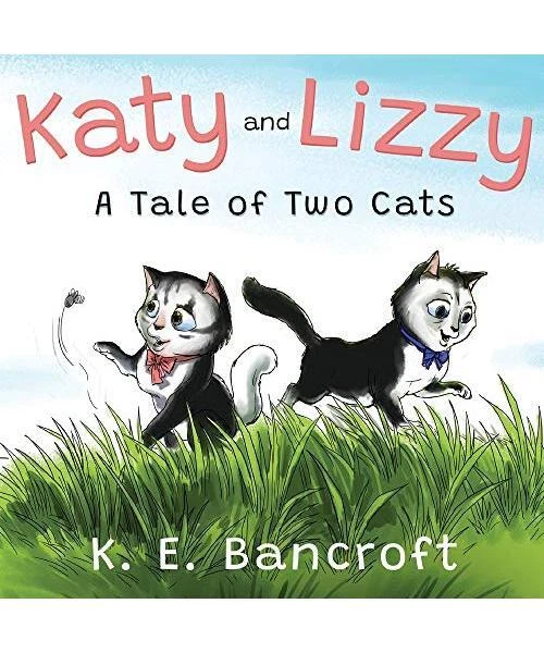 KATY AND LIZZY (A Tale of Two Cats), K. E. Bancroft EUR 14,37 - PicClick FR