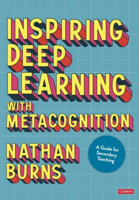 NATHAN BURNS - Inspiring Deep Learning with Metacognition A Guide fo ...
