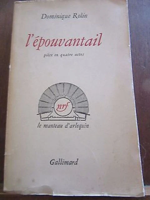 DOMINIQUE ROLIN: L'ÉPOUVANTAIL pièce en quatre actes/ Gallimard NRF EUR ...