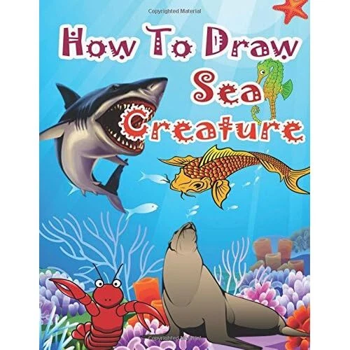 HOW TO DRAW Sea Creatures: How to Draw Incredible Sharks and Other ...