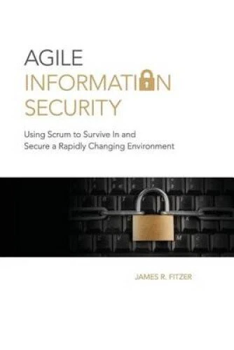 Agile Information Security Using Scrum To Survive In And Secure A