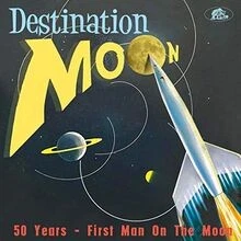 DESTINATION MOON 50 Years-First Man on the Moon de Various | CD | état ...
