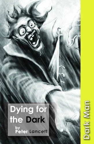 DYING FOR THE Dark: Set Three (Dark Man) by Lancett Peter Paperback ...