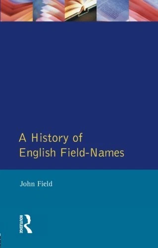 A HISTORY OF English Field-Names (Appro..., Field, John £25.99 ...