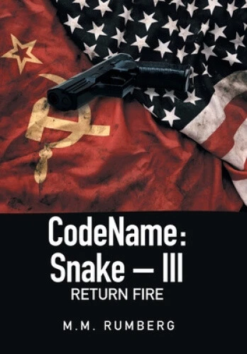 CODENAME: SNAKE - Iii: Return Fire by Rumberg, M. M. EUR 54,42 ...