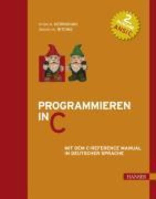 PROGRAMMIEREN IN C. ANSI C (2. A.) Mit dem C-Reference Manual Kernighan ...