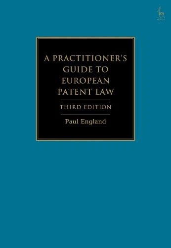 A PRACTITIONER'S GUIDE to European Patent Law by Paul England [Hardback ...