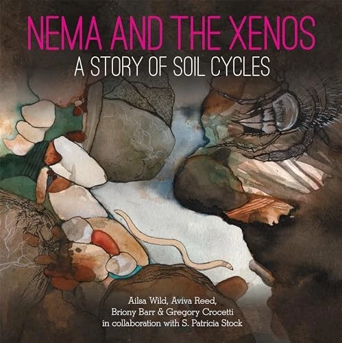 NEMA AND THE Xenos: A Story of Soil Cycles Ailsa Wild New Book ...