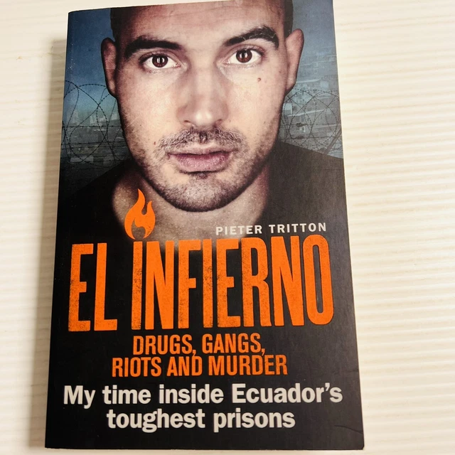 EL INFIERNO: DRUGS, Gangs, Riots and Murder by Pieter Tritton ...