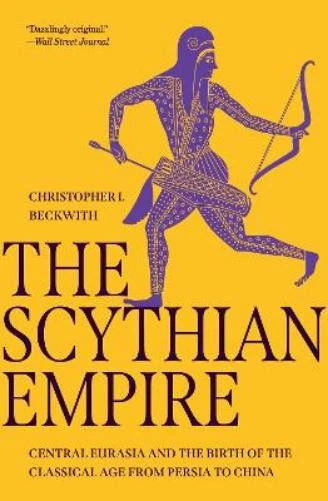 CHRISTOPHER I. BECKWITH The Scythian Empire (Relié) EUR 49,07 - PicClick FR