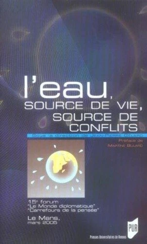 L'EAU, SOURCE DE vie, source de conflits : 15e carrefour Le Monde diplomatique C EUR 3,00 ...