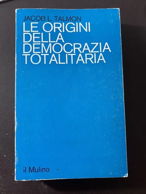 LE ORIGINI DELLA democrazia totalitaria. Jacob L. Talmon. Il Mulino ed ...