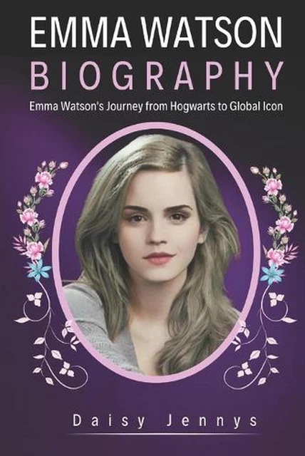 EMMA WATSON BIOGRAPHY: Emma Watson's Journey from Hogwarts to Global ...