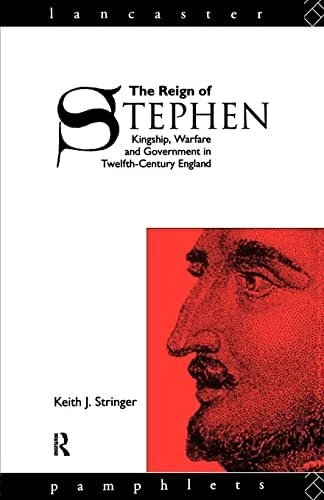 THE REIGN OF Stephen: Kingship, War..., Stringer, Keith $14.33 ...