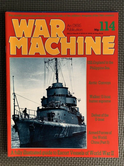WAR MACHINE MAGAZINE Volume 10 Issue 114 Escort Vessels of World War II ...